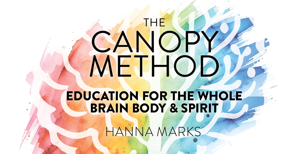 The Canopy Method - Education for the whole brain, body & spirit
